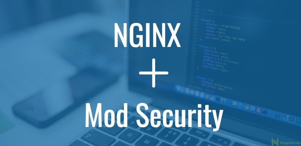 How To Install And Configure Modsecurity In Nginx Ubiq Bi